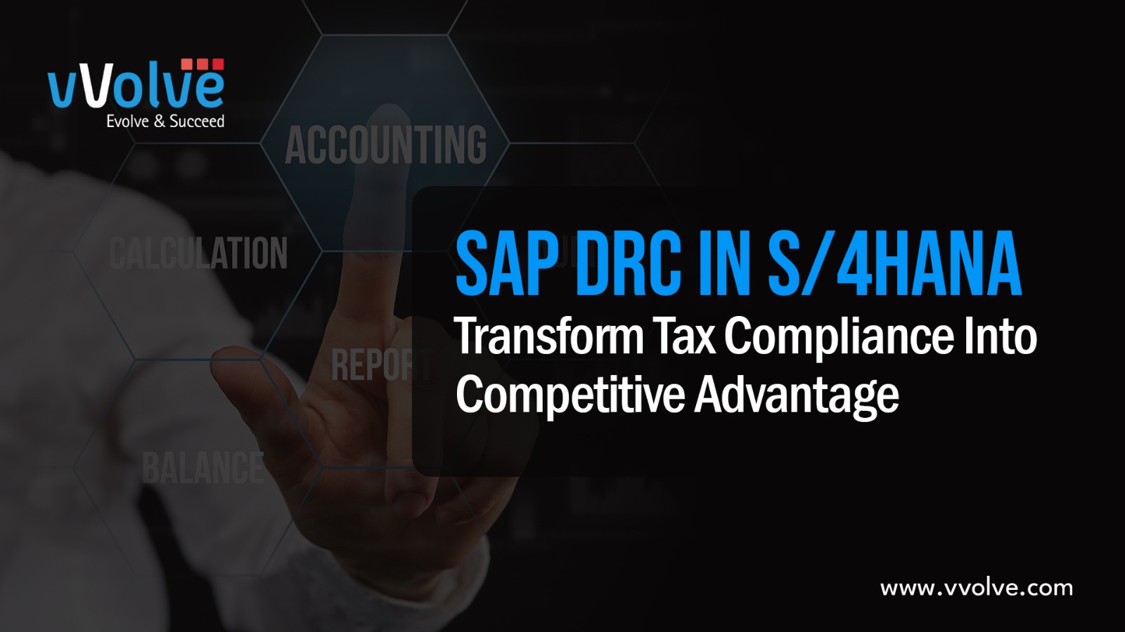 SAP DRC in S/4HANA: Transform Tax Compliance Into Competitive Advantage - vVolve